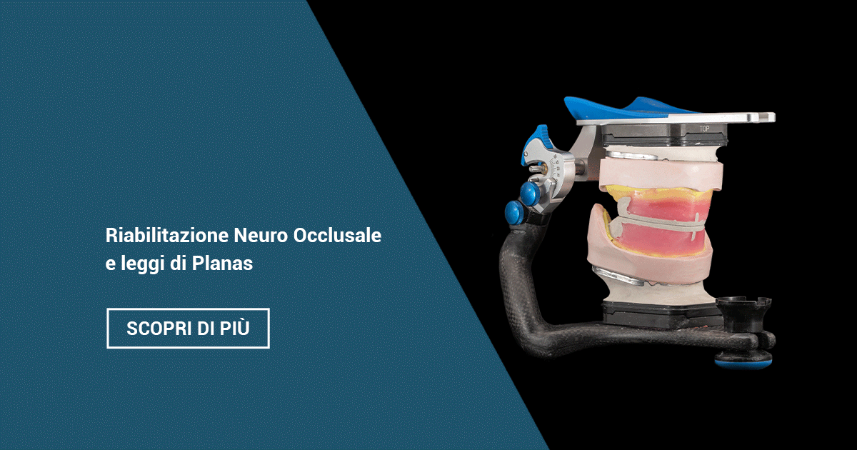Riabilitazione Neuro Occlusale e leggi di Planas