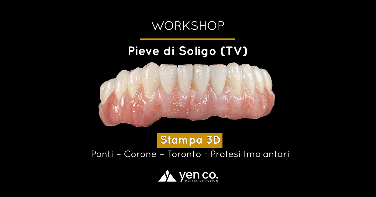 WORKSHOP Stampa 3D Manufatti Protesici Permanenti - Yen co